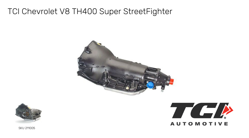 TCI TH400 Super StreetFighter - Cruisin Automotive
