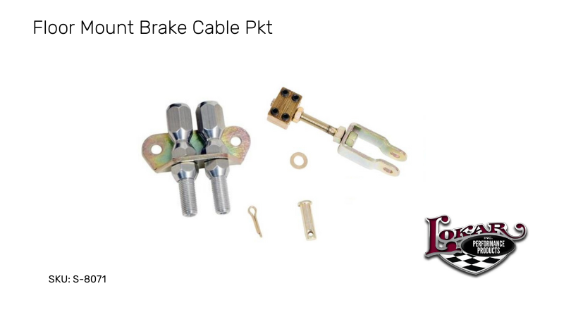 Floor Mount Brake Cable Pkt - Cruisin Automotive