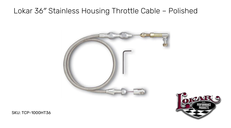 Lokar 36" Stainless Housing Throttle Cable - Cruisin Automotive